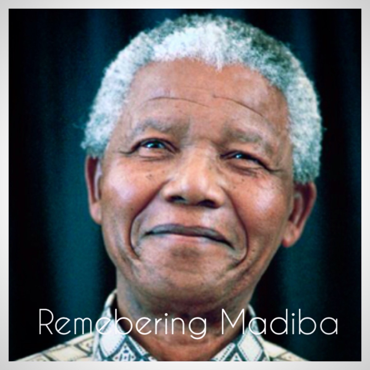 Remembering Madiba – An Ordinary Girl On An Extraordinary Journey ...
